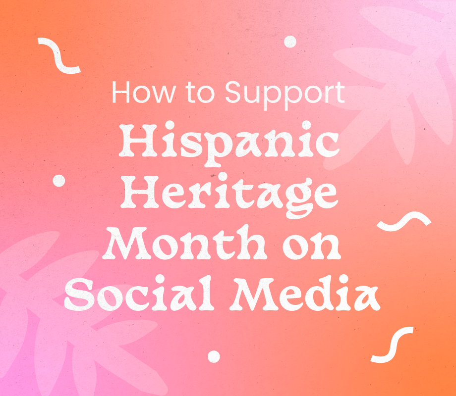 How to Support Hispanic Heritage Month on Social Media | Later