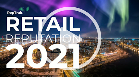 VIDEO: Retail Reputation 2021 | RepTrak