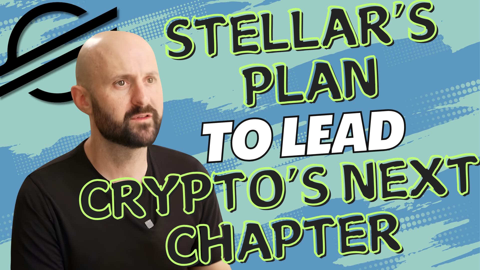 Inside Stellar’s Plan to Lead Crypto’s Next Chapter