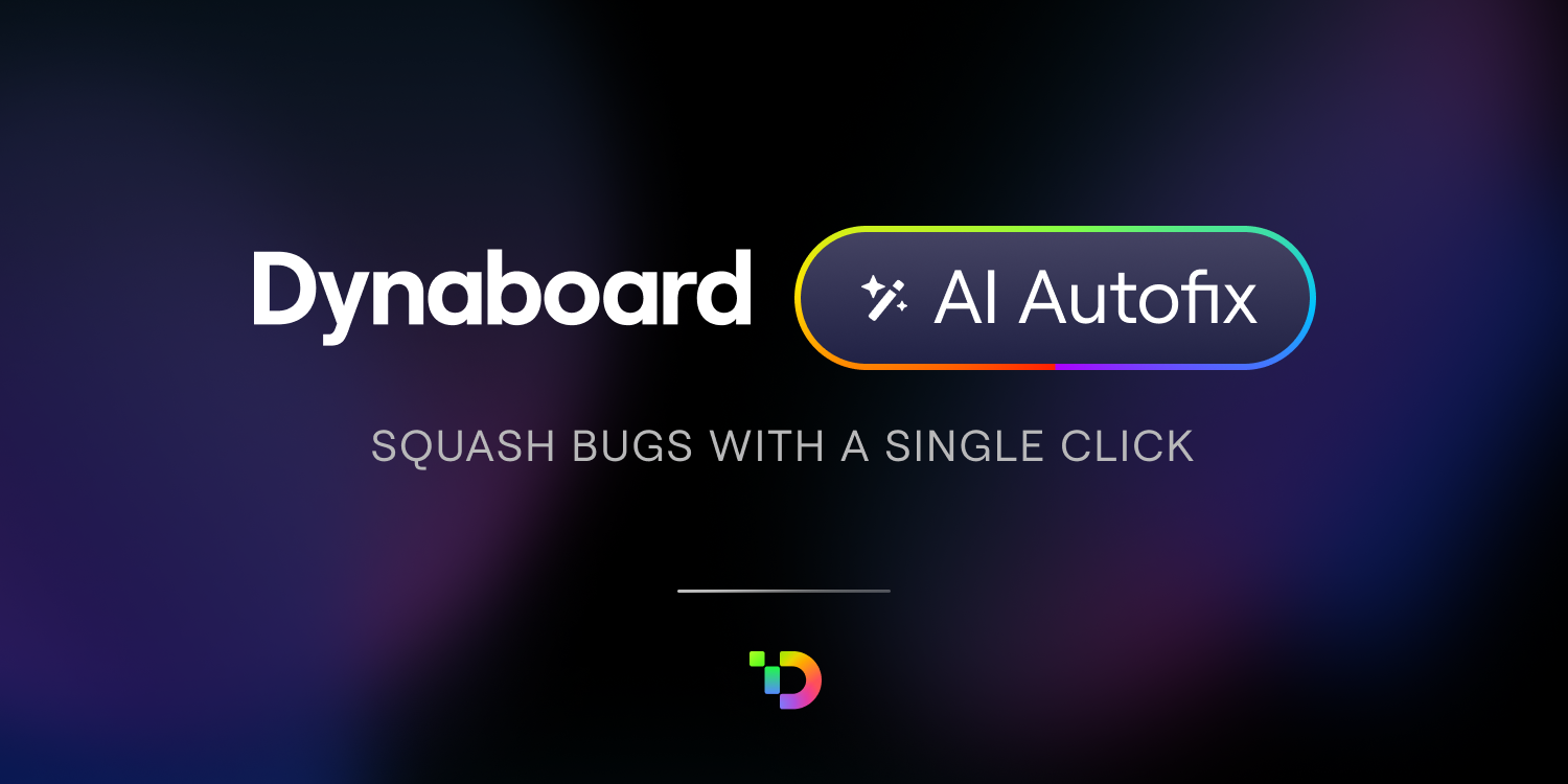 Dynaboard AI Autofix — Squash Bugs with a Single Click