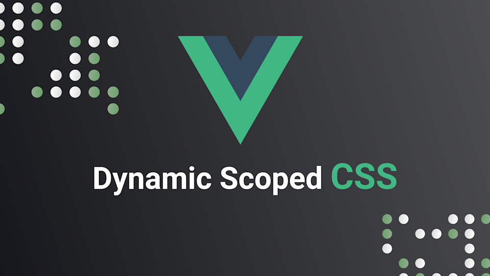 Spencer Marx | Dynamic Scoped CSS in Vue Spencer Marx | Dynamic Scoped CSS in Vue