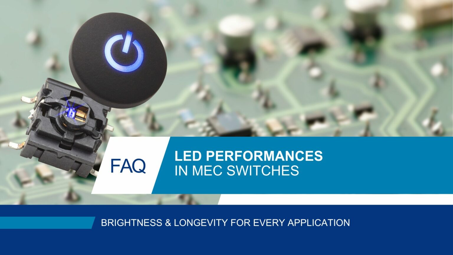 MEC LED FAQs: How do MEC switch LEDs perform?