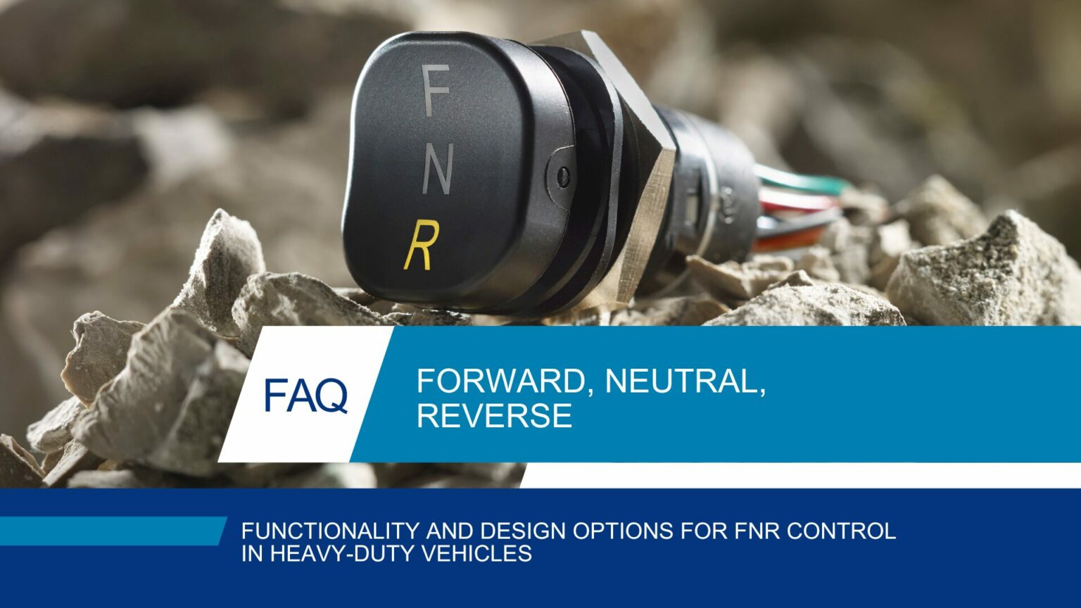 Forward Neutral Reverse (FNR) FAQs: Everything you need to know about ...