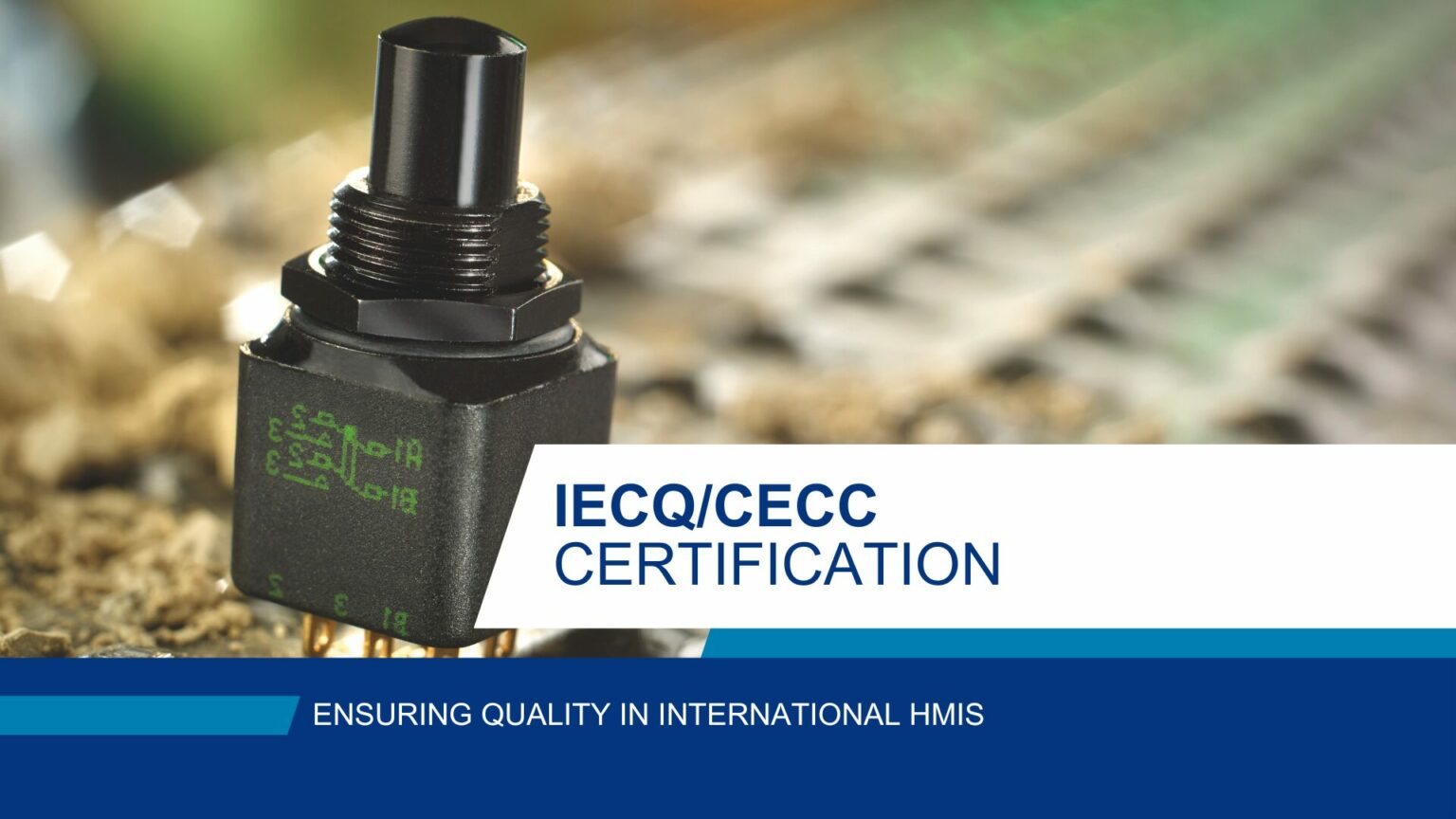 IECQ/CECC certification: ensuring quality in International HMIs