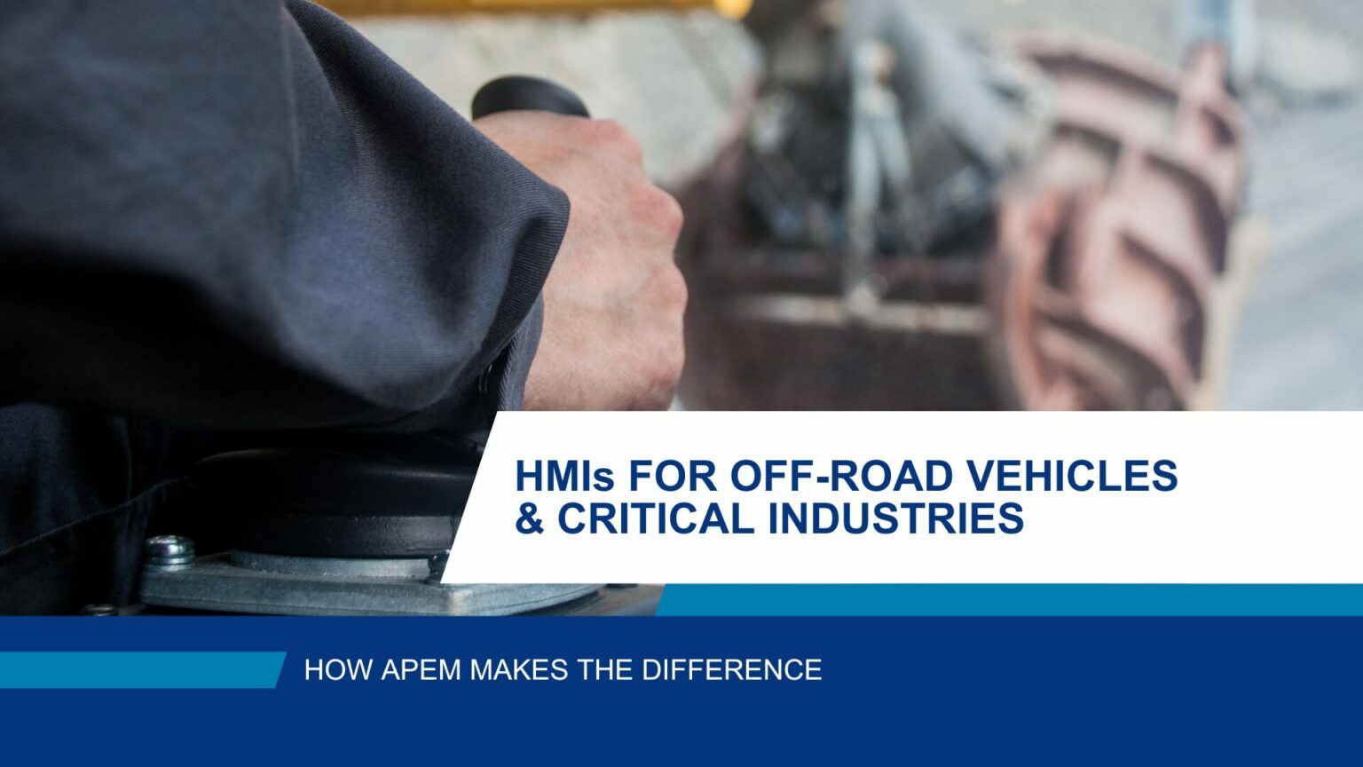 Tailored Human Machine Interfaces (HMIs) for off-road vehicles and ...