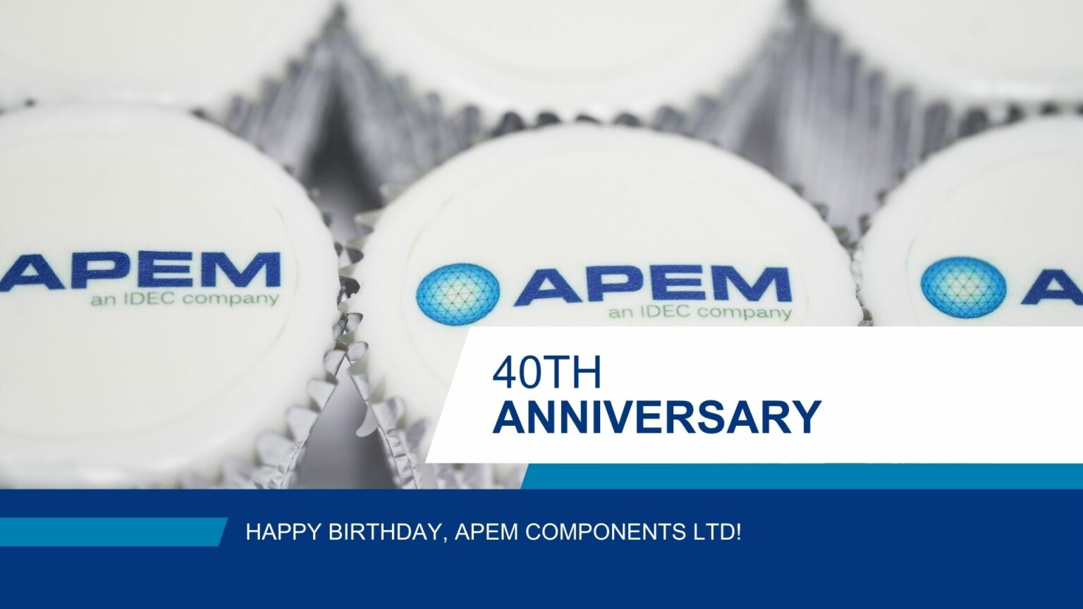 Bon anniversaire, APEM Components Ltd! | Apem Blog