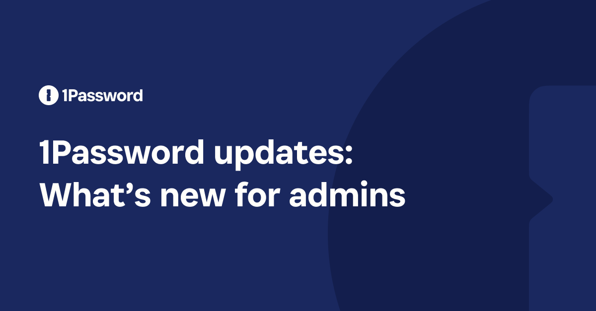 Unlock Success: Product Updates | 1Password