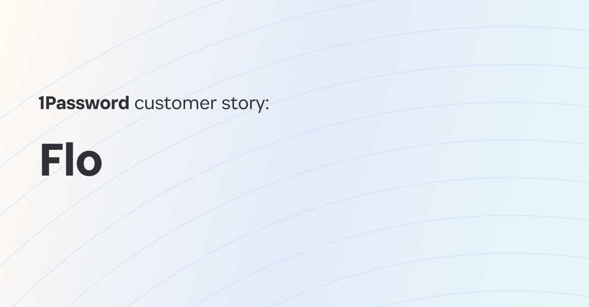 Flo Customer Story | 1Password