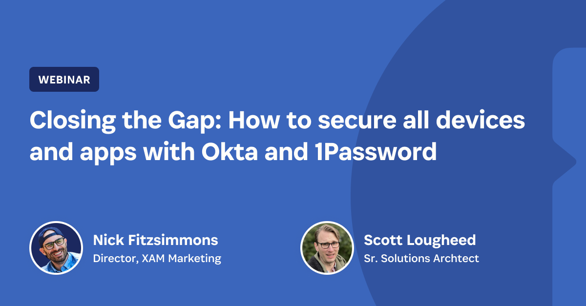 Use the 1Password & Okta Integration to Secure Devices | Webinar ...
