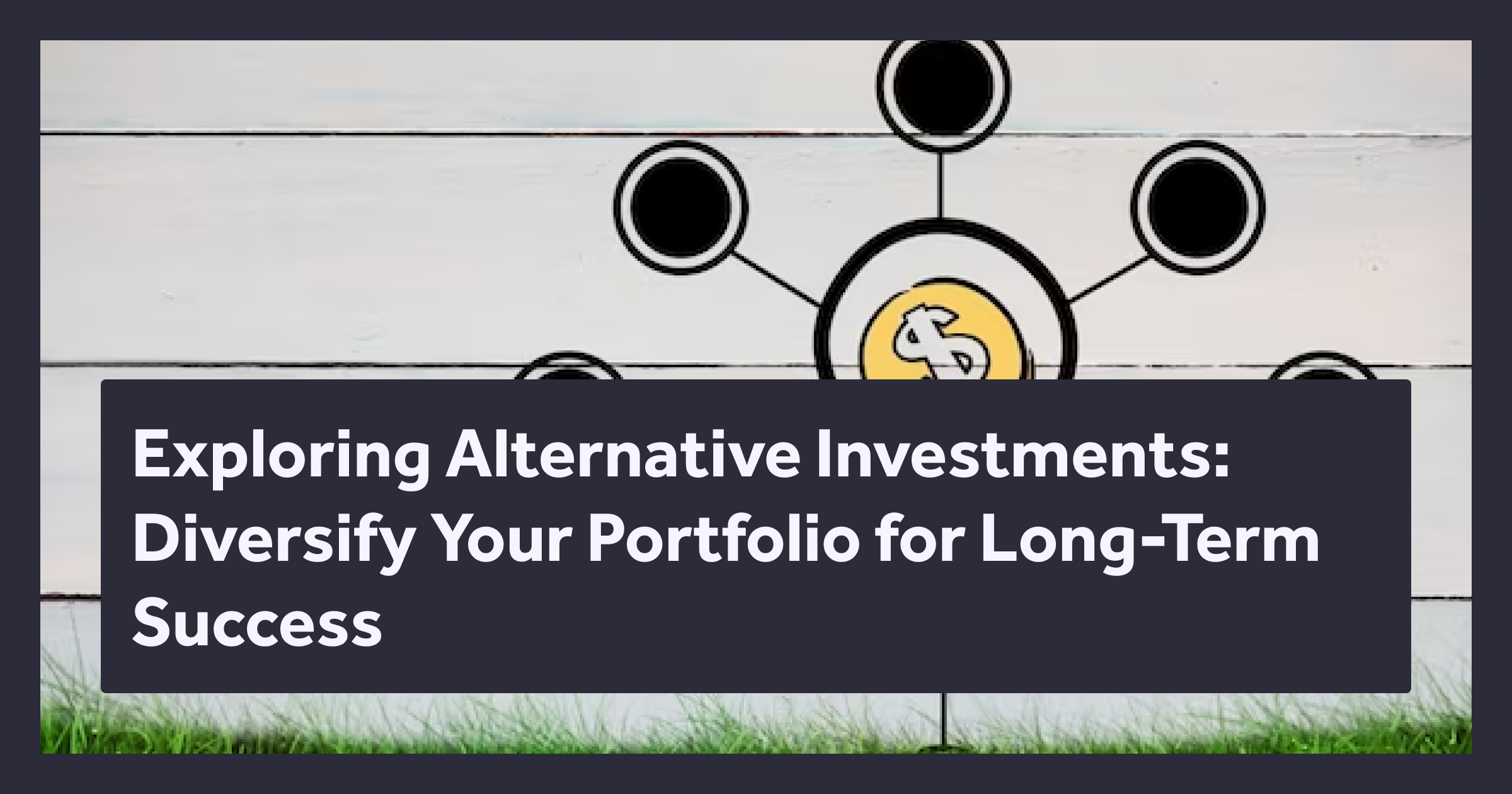 Diversify Your Portfolio for Long-Term Success