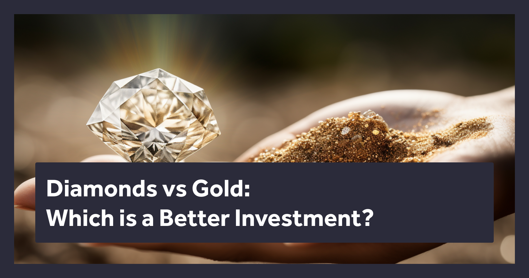 Which is a Better Investment? - Diamond Standard