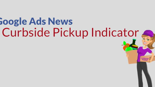 NEWS: Google Ads Is Testing a Curbside Pickup Indicator | DMA