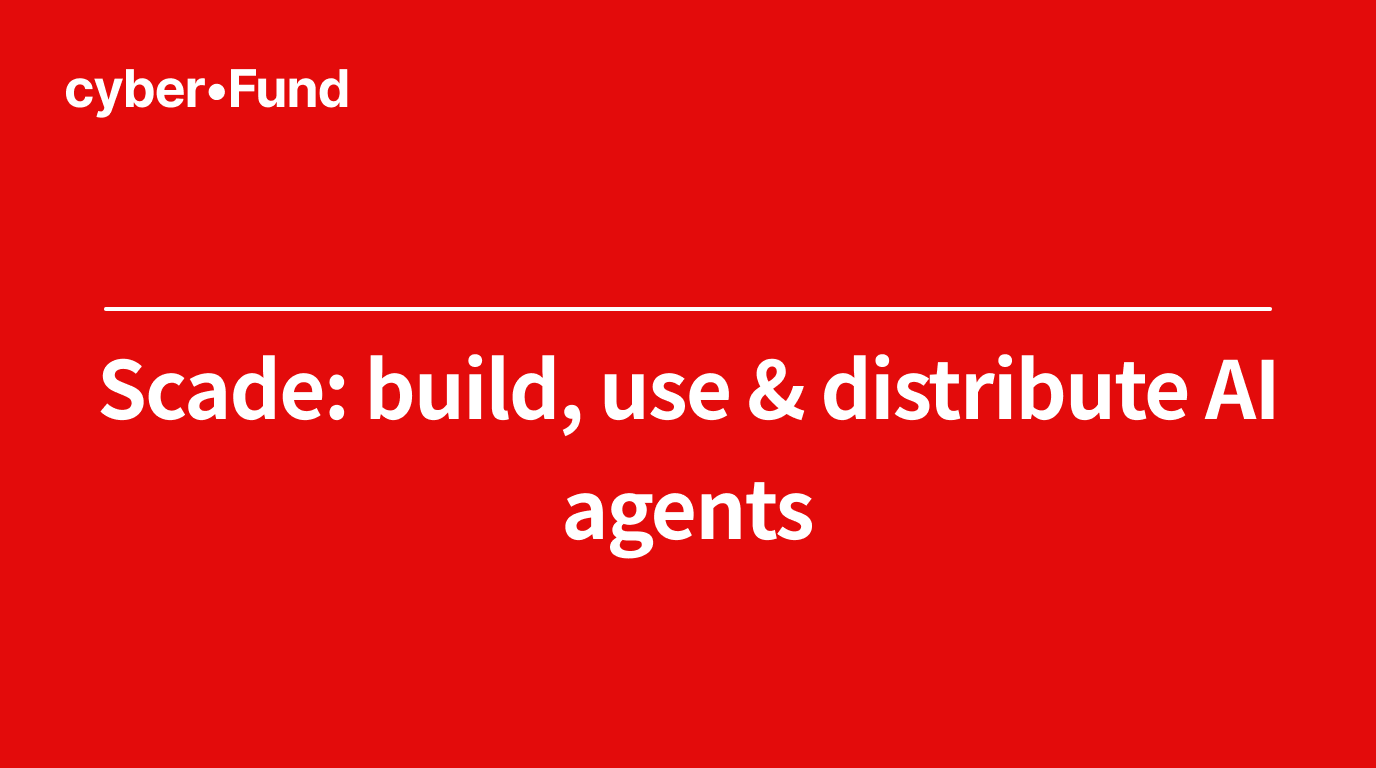 cyber•Fund | Scade: Accelerating AI-Driven Business Transformation