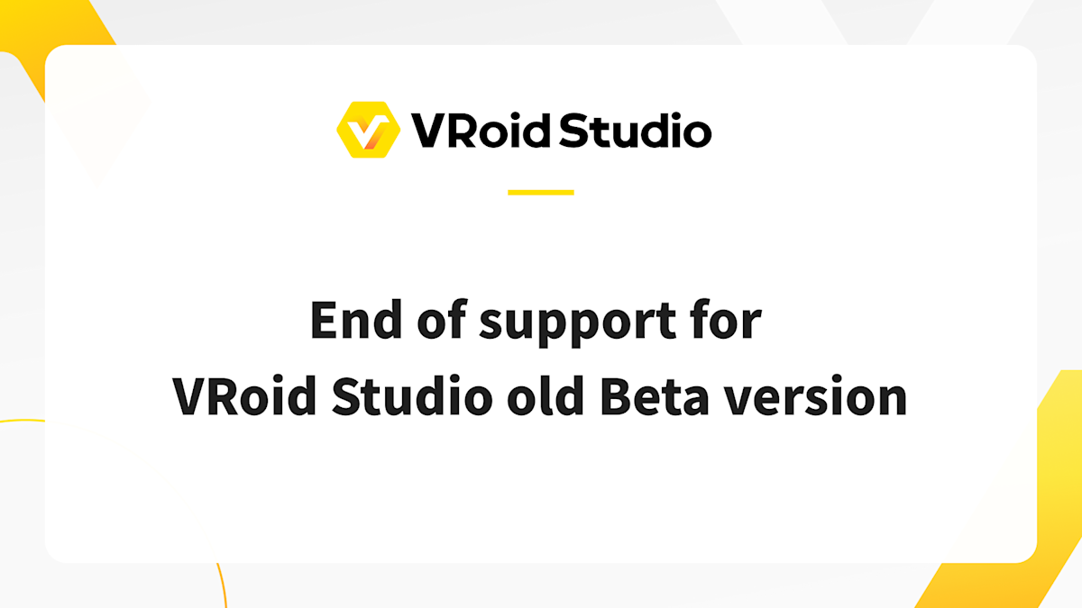 End of support for VRoid Studio old Beta version