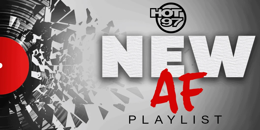 HOT 97's \"NEW AF!\" Playlist Is Back On Spotify