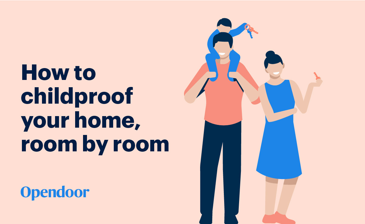 How to childproof your home, room by room | Opendoor