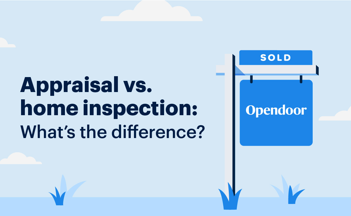Appraisal vs. home inspection: What’s the difference? | Opendoor