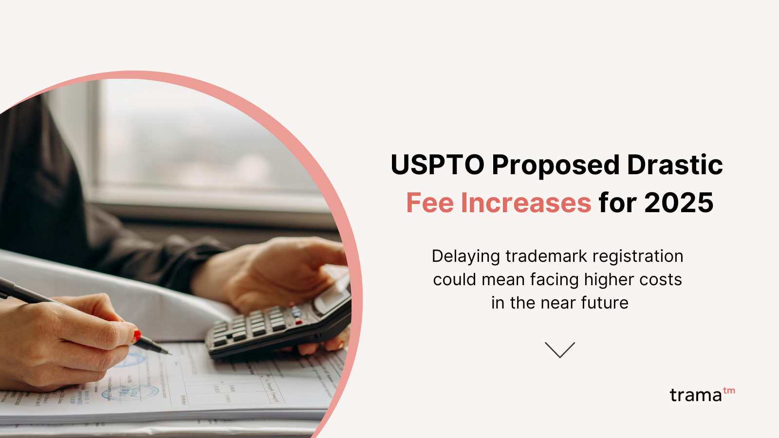 File your trademark Now: Major USPTO fee increase coming in 2025
