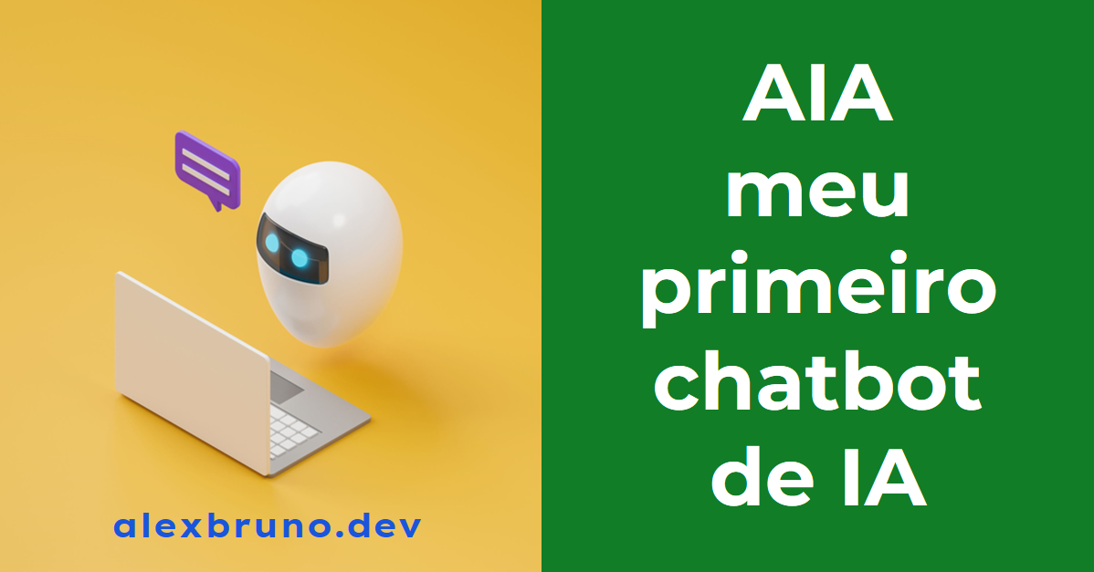 AIA, meu primeiro chatbot de inteligência artificial