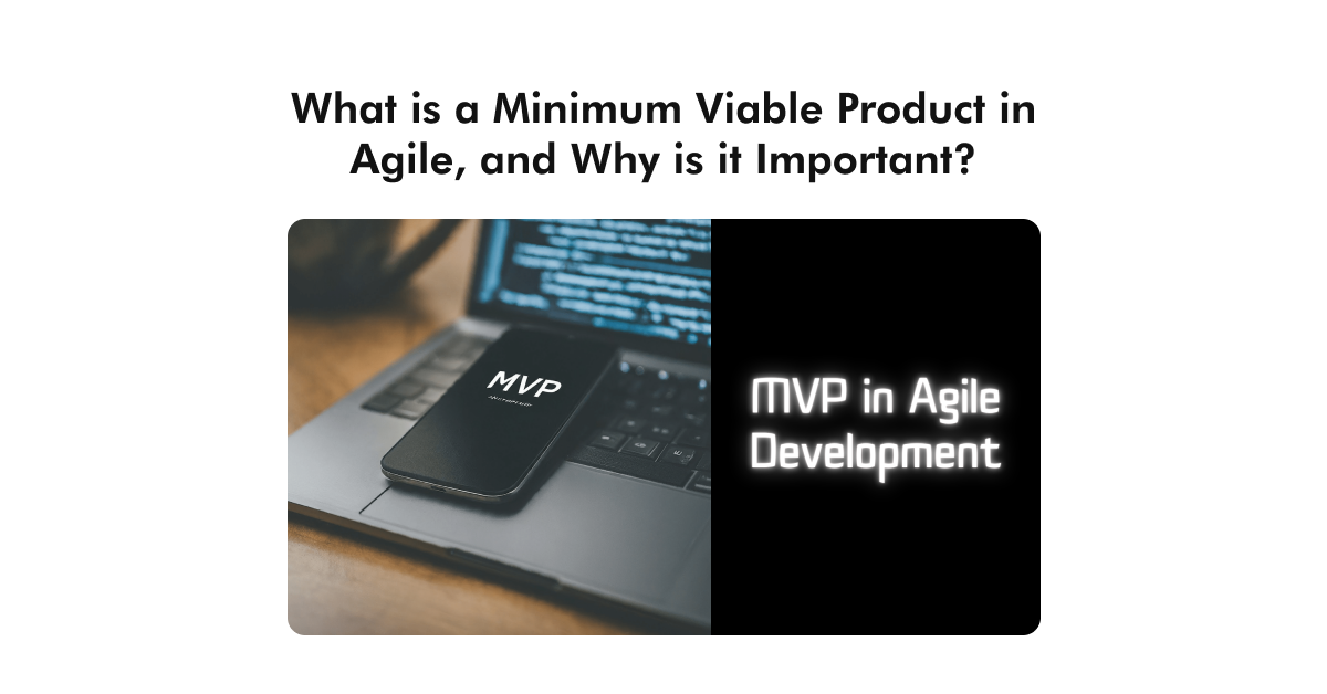 What is MVP in Agile? Some Facts About Agile Development MVP