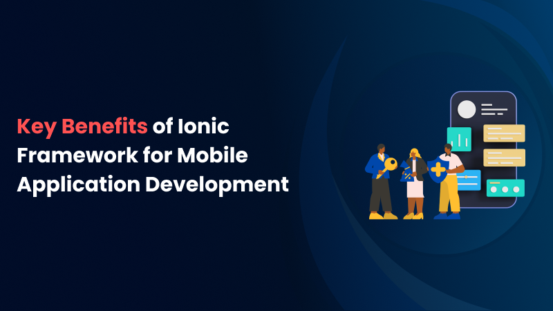 Benefits of Ionic Framework For Mobile App Development