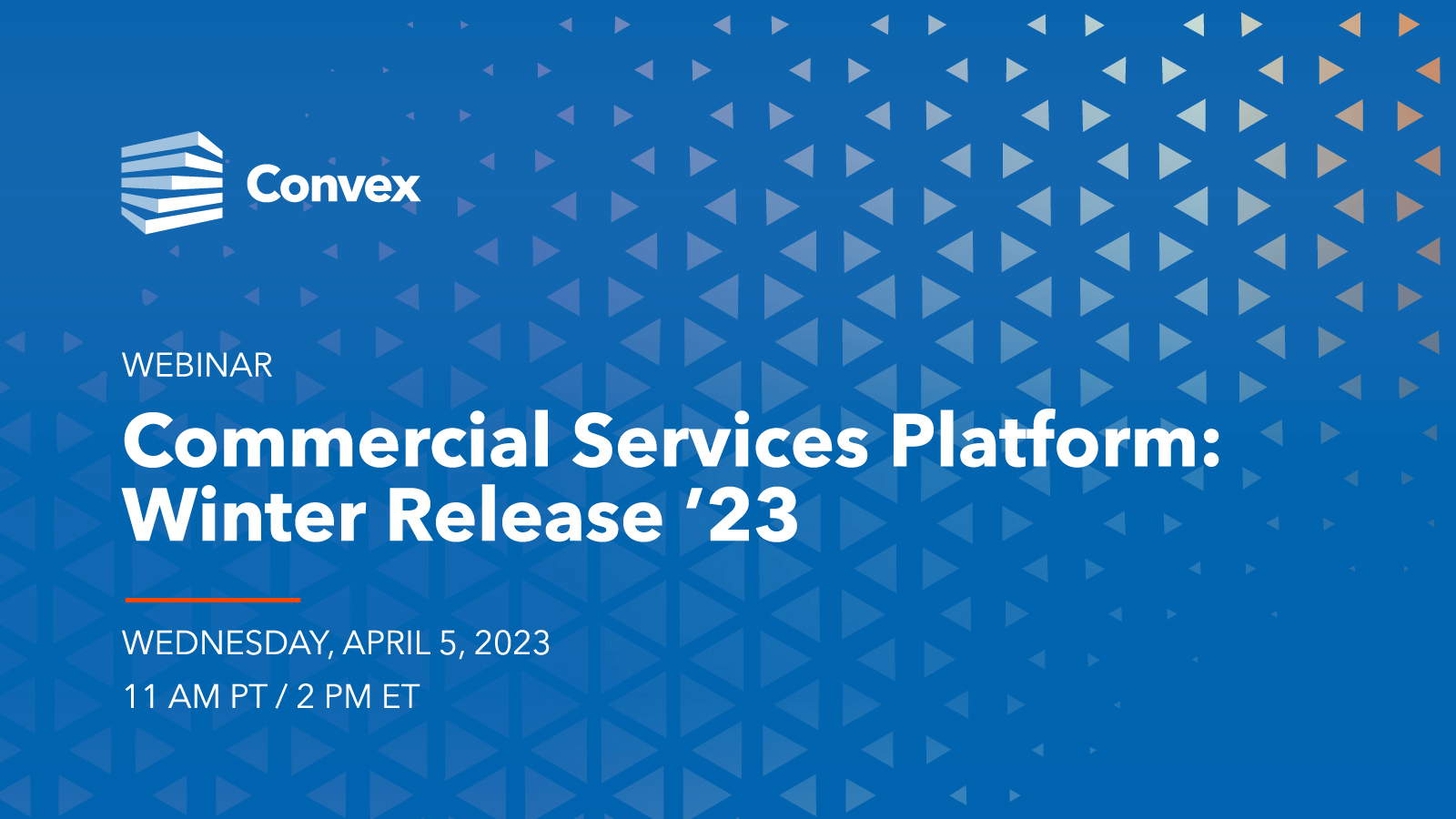 Commercial Services Platform Winter Release '23 Webinar | Convex