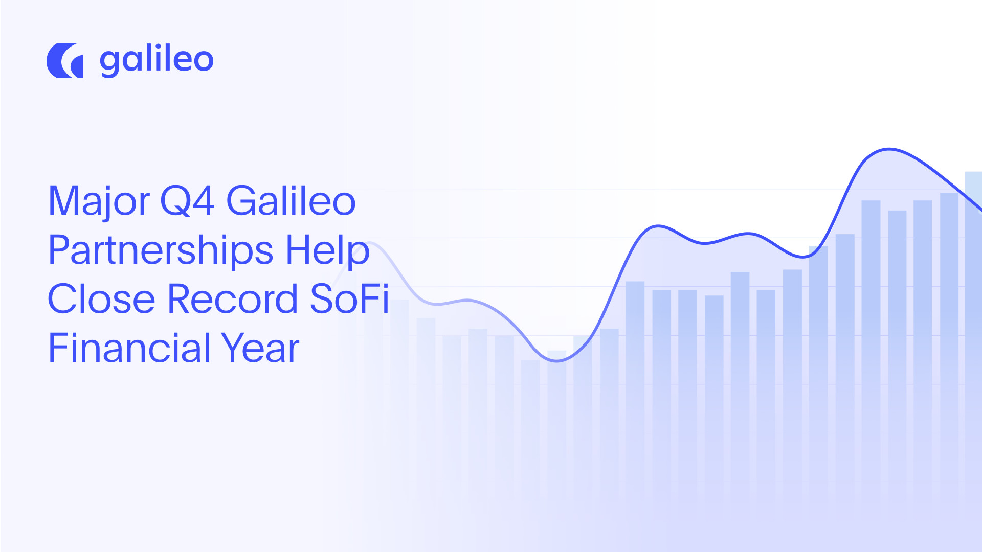 SoFi Closes Record Financial Year with Major Galileo Partnerships