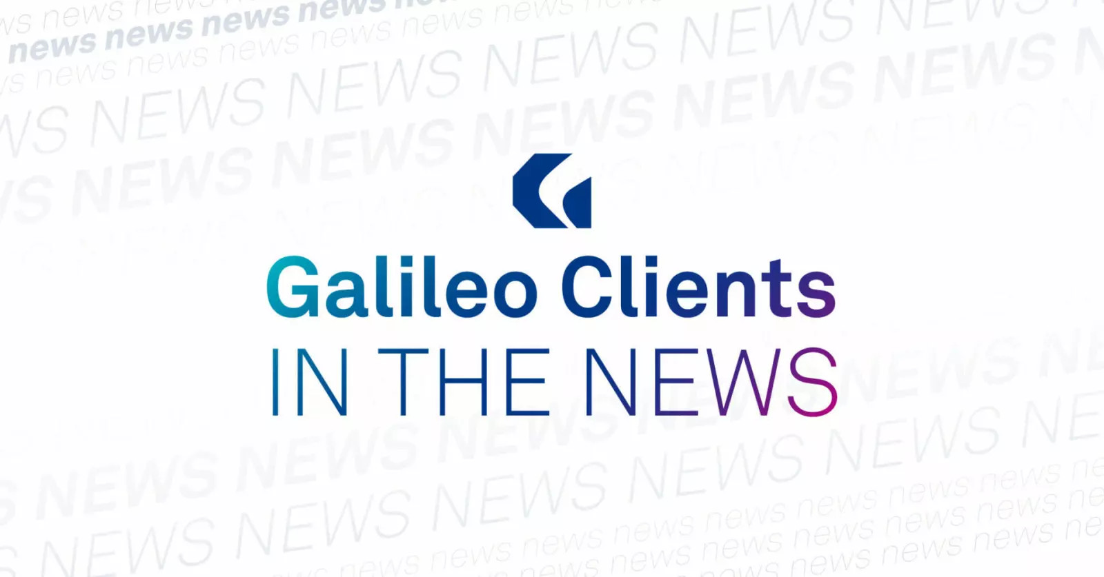 Galileo Clients in the News: January 2022