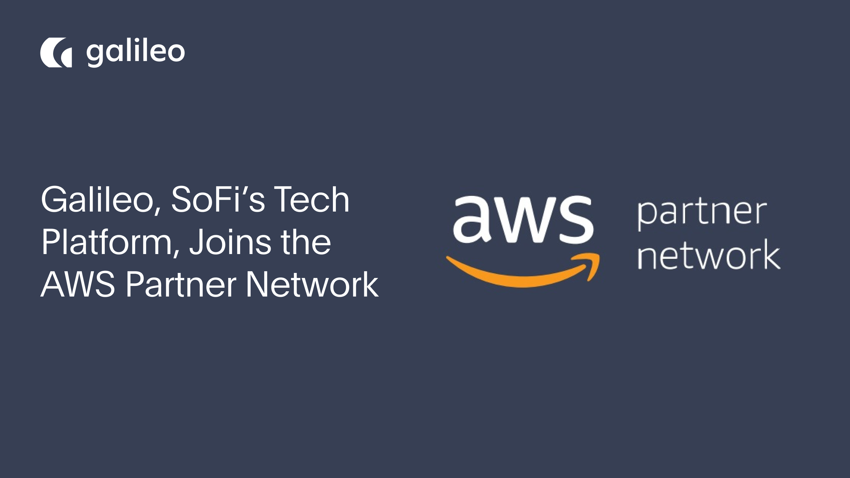 Galileo, SoFi’s Tech Platform, Joins the AWS Partner Network