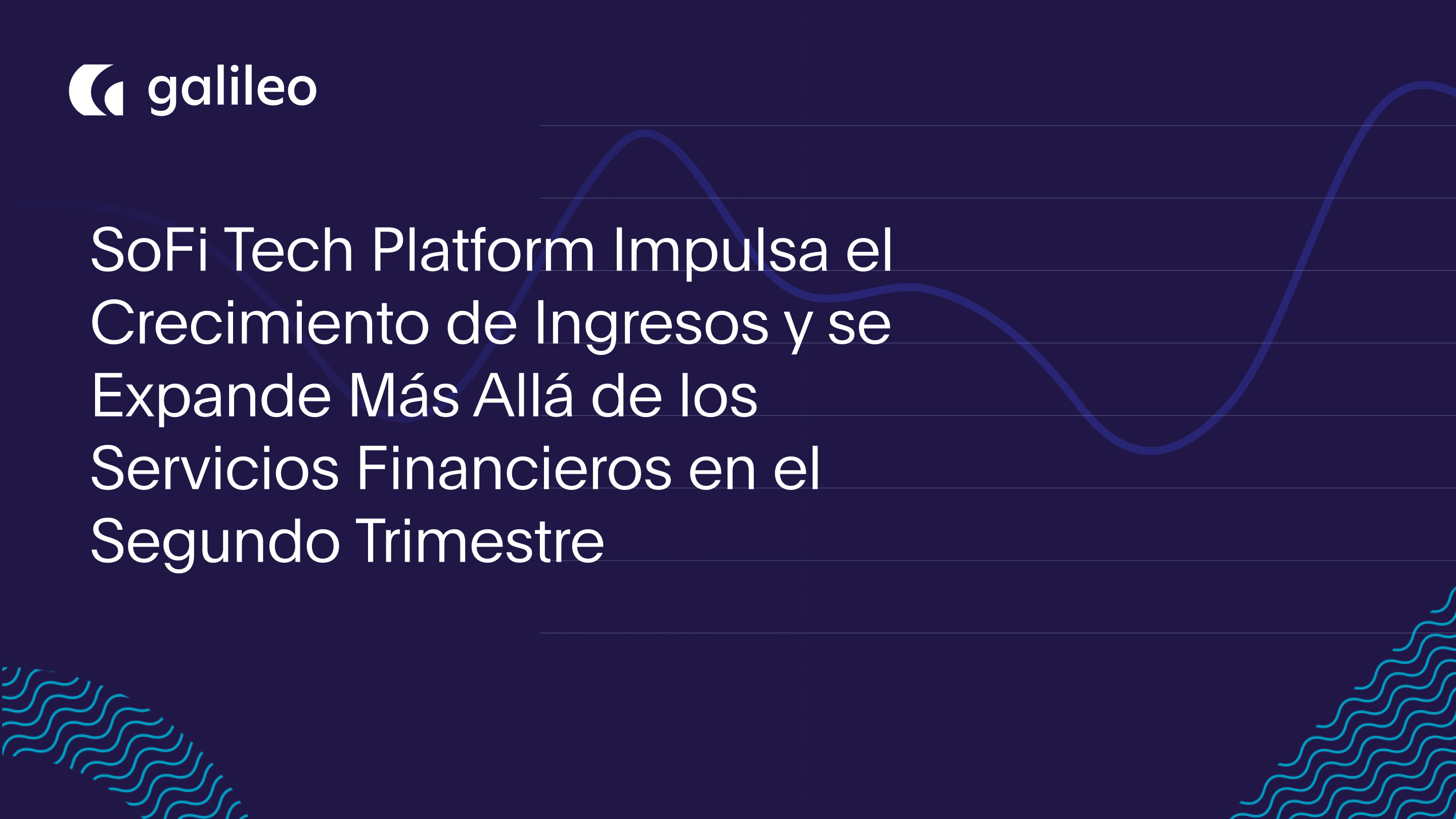 SoFi Tech Platform Impulsa el Crecimiento de Ingresos y se Expande Más Allá de los Servicios ...