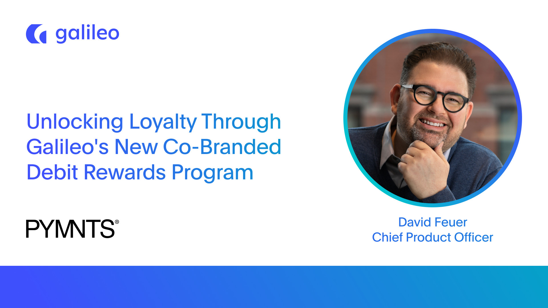 Unlocking Loyalty Through Galileo's New Co-Branded Debit Rewards Program