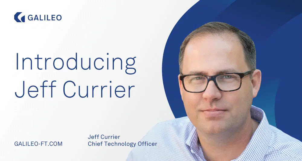 Jeff Currier Joins Galileo as Chief Technology Officer