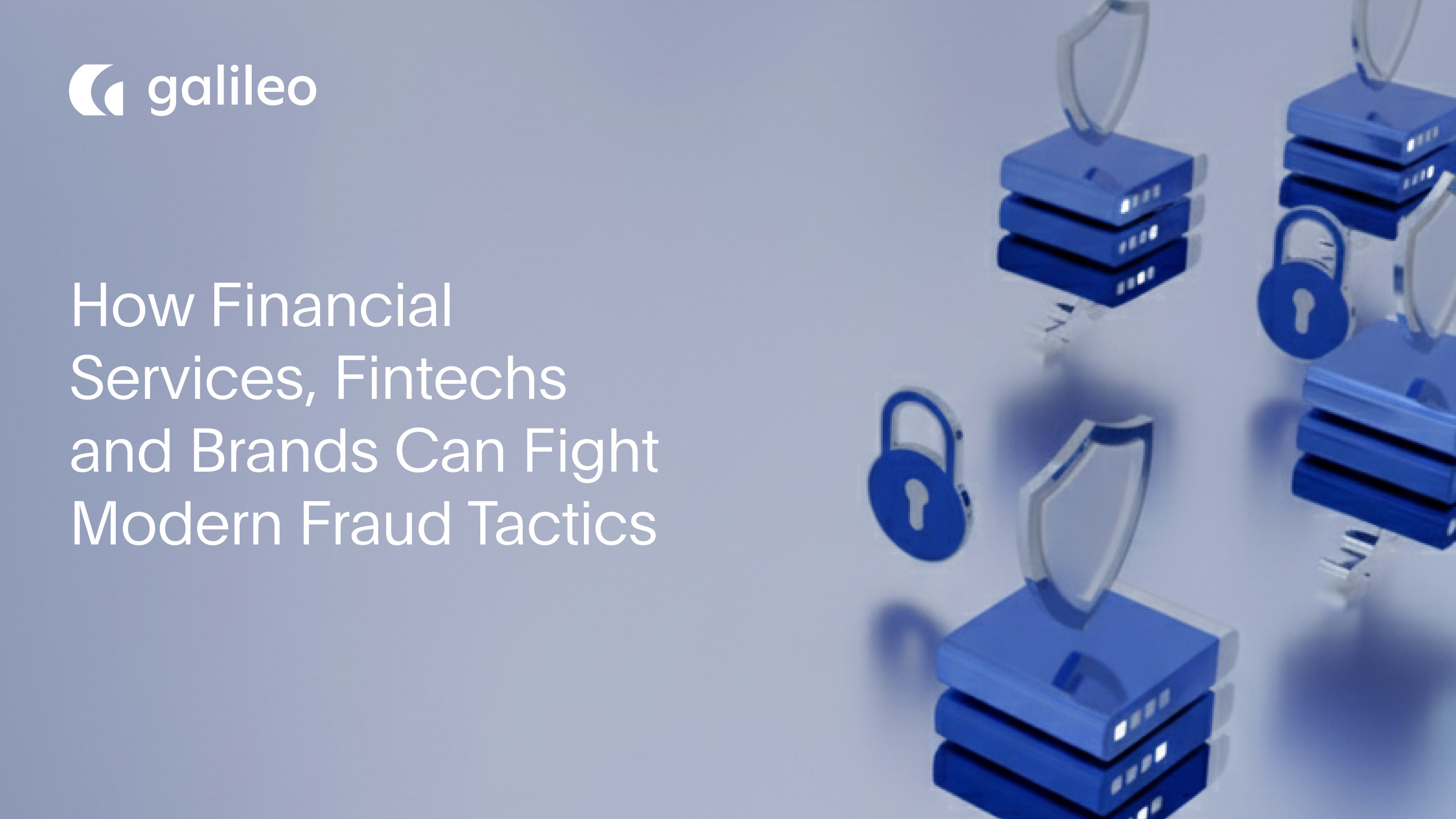 How Financial Services, Fintechs and Brands Can Fight Modern Fraud Tactics