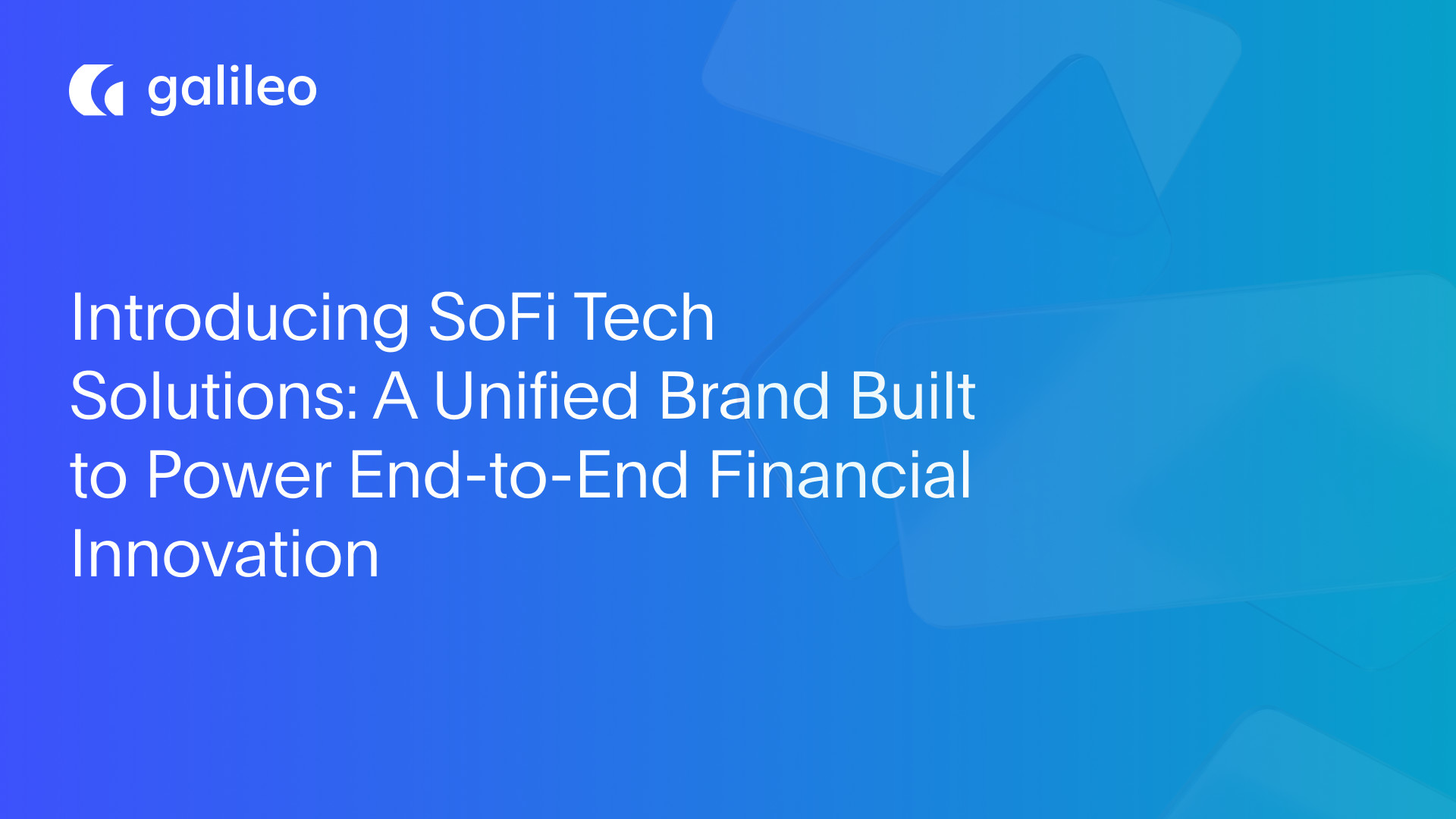 Introducing SoFi Tech Solutions: A Unified Brand Built to Power End-to ...