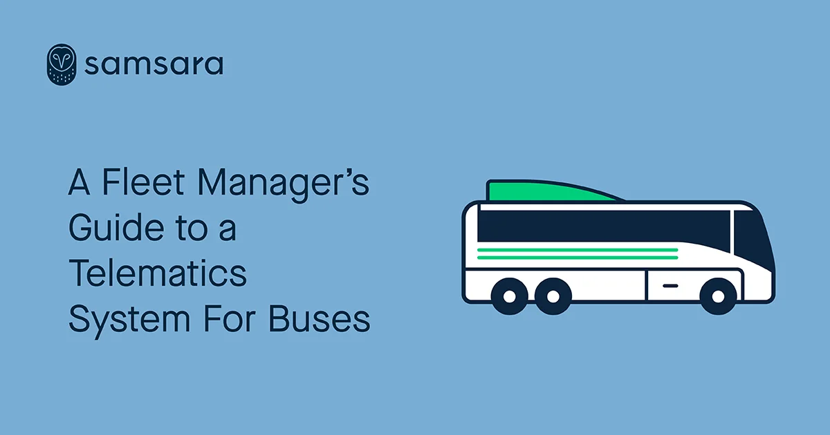 Telematics System for Buses | An In-Depth Guide | Samsara