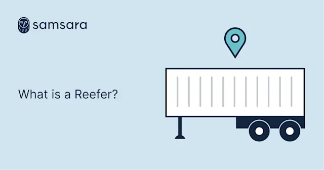 What is a reefer? | Refrigerated Trailer | Samsara