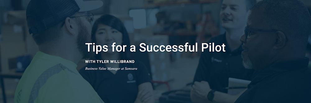 7 Tips for a Successful Pilot: How to Evaluate Samsara's ROI