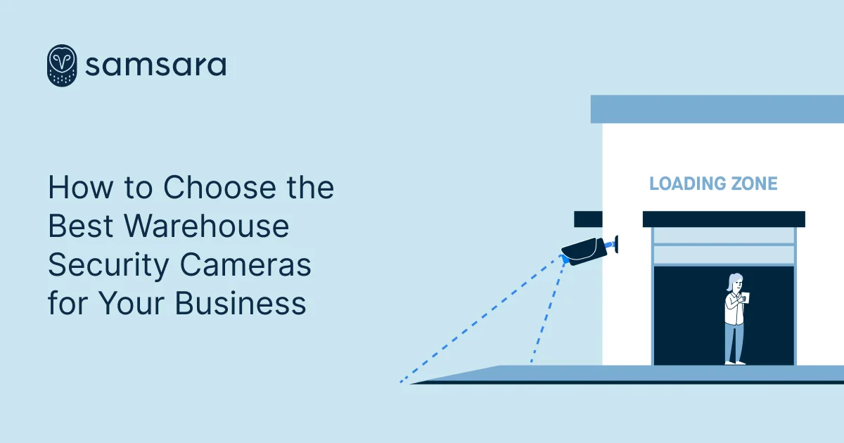 Warehouse Security Cameras | An In-Depth Guide | Samsara