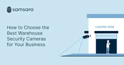 Warehouse Security Cameras | An In-Depth Guide | Samsara