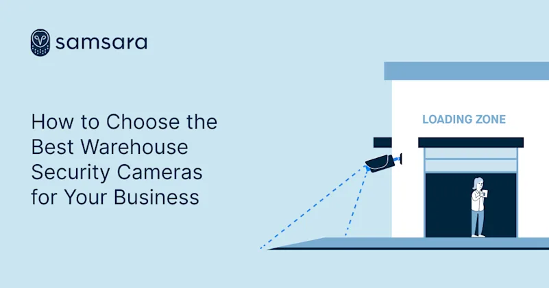 Warehouse Security Cameras | An In-Depth Guide | Samsara