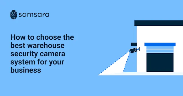 Warehouse Security Camera Systems | Samsara