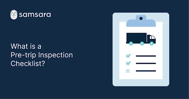 What is a pre-inspection checklist? | A full list | Samsara