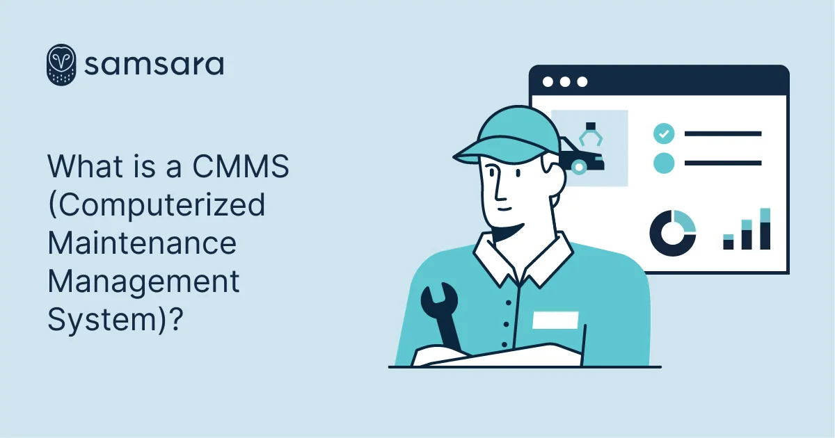 What is a CMMS? | Facilitate maintenance operations| Samsara
