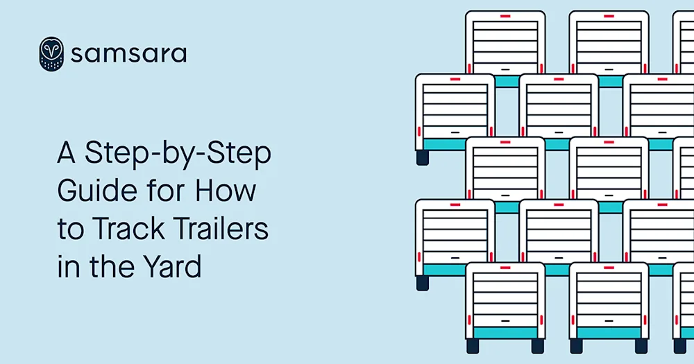 A Step-by-Step Guide for How to Track Trailers in the Yard
