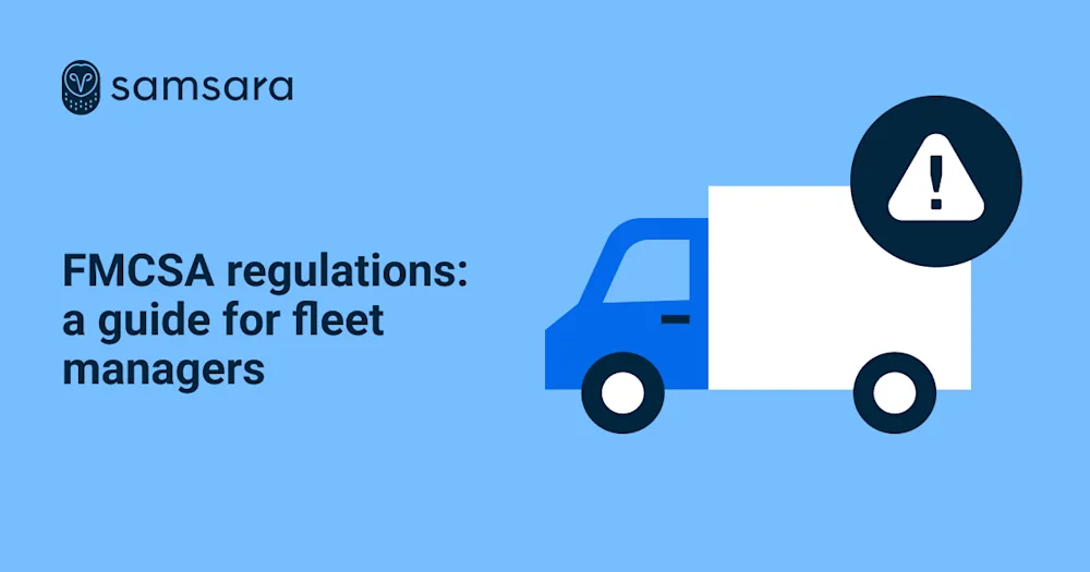 FMCSA regulations: a guide for fleet managers | Samsara