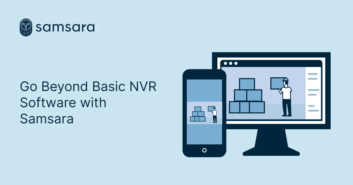 Go Beyond Basic NVR Software | In-Depth Guide | Samsara