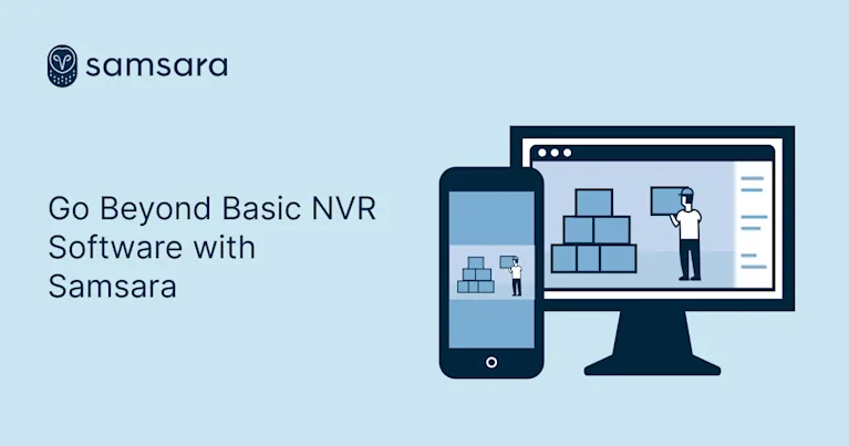Go Beyond Basic NVR Software | In-Depth Guide | Samsara