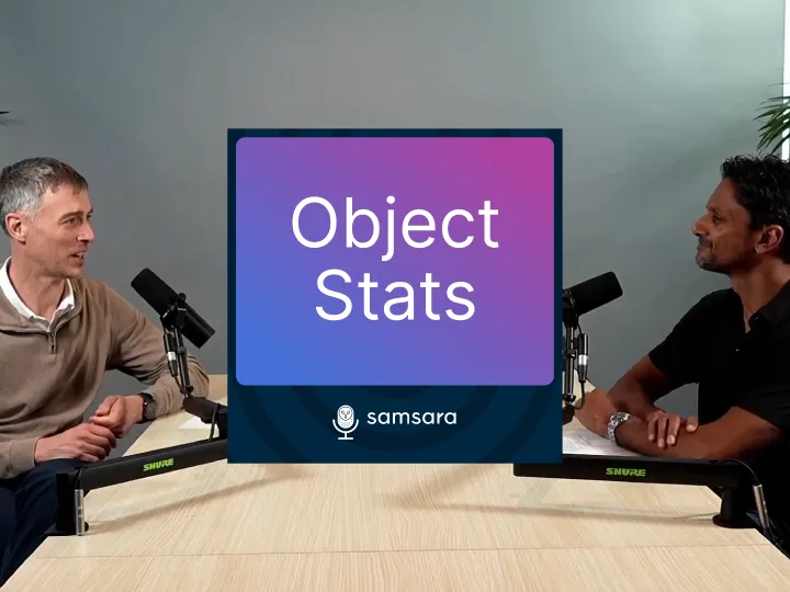 Introducing Object Stats Podcast: How We Build at Samsara