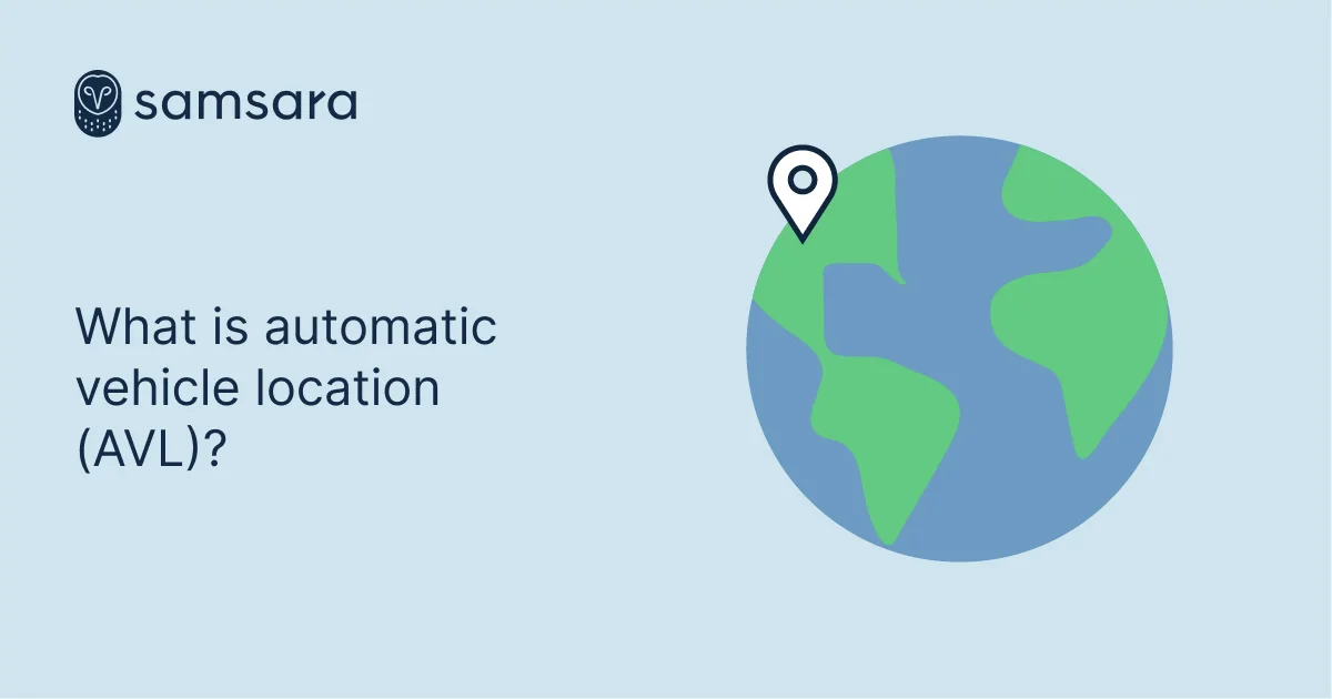 What is automatic vehicle location (AVL)? | Samsara