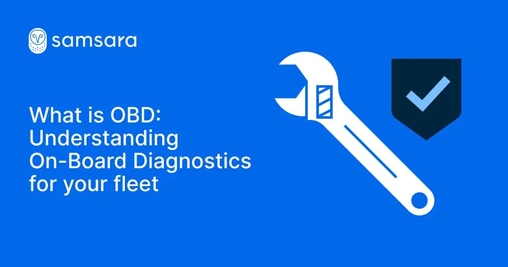 What is OBD: Understanding on-board diagnostics for your fleet
